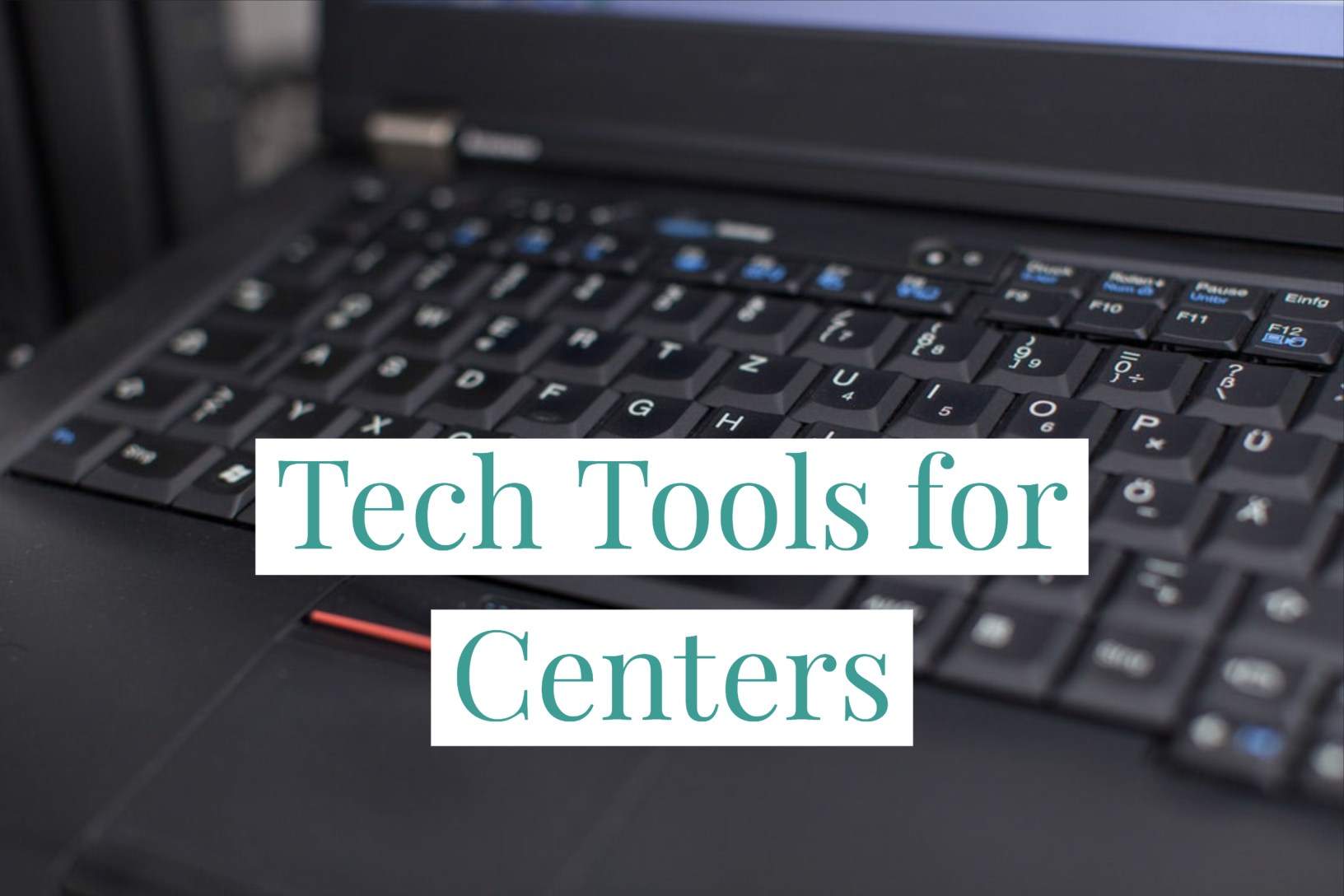 Tech Tools for Centers – The Learning Collaboratory